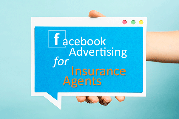 Facebook Ads For Insurance Agents