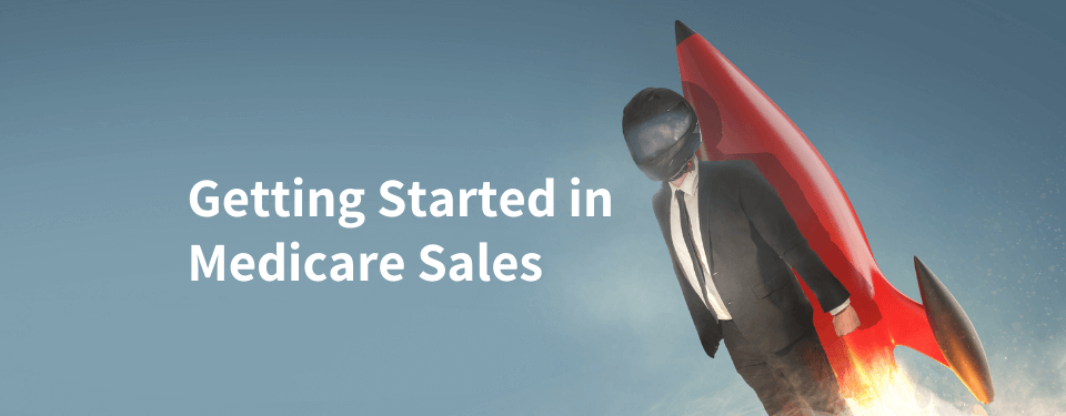 How To Get Started In Medicare Sales