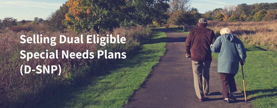 Dual Eligible Special Needs Plans (DSNP) - A Guide for Agents