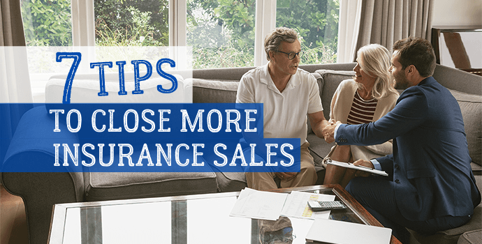 7 Tips To Close More Insurance Sales